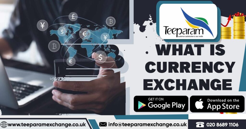 What is Currency Exchange? - Teeparam Exchange Blog
